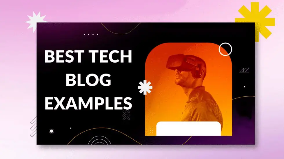 Best Tech Blog Examples - Blogging Guide