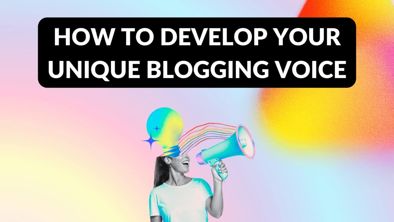 How To Develop Your Own Unique Blogging Voice - Blogging Guide