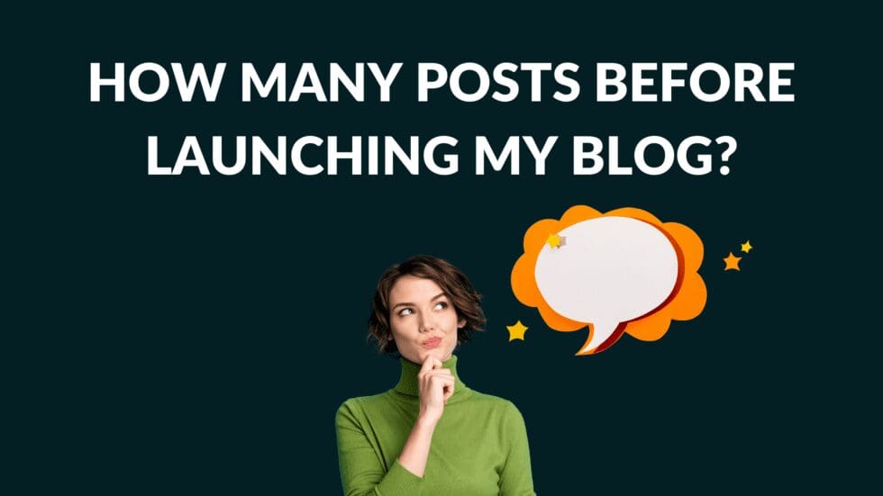 How Many Posts Before Launching My Blog? - Blogging Guide