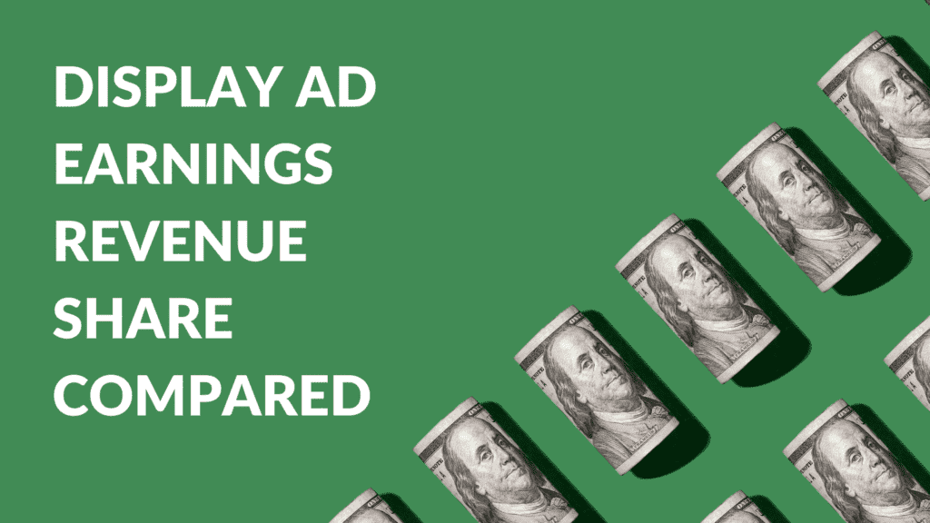 Display Ad Earnings Revenue Share - Blogging Guide