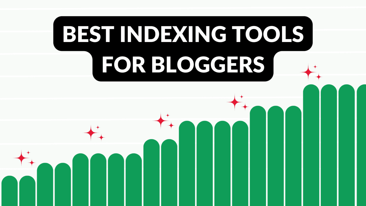 Best Indexing Tools for Bloggers - Blogging Guide