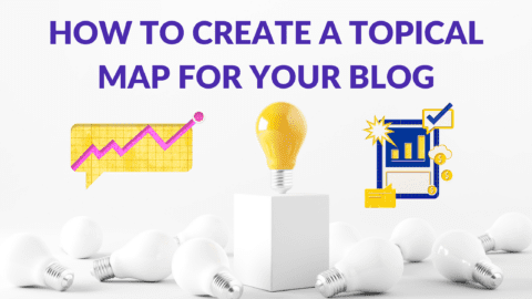 How to Create a Topical Map for Your Blog - Blogging Guide